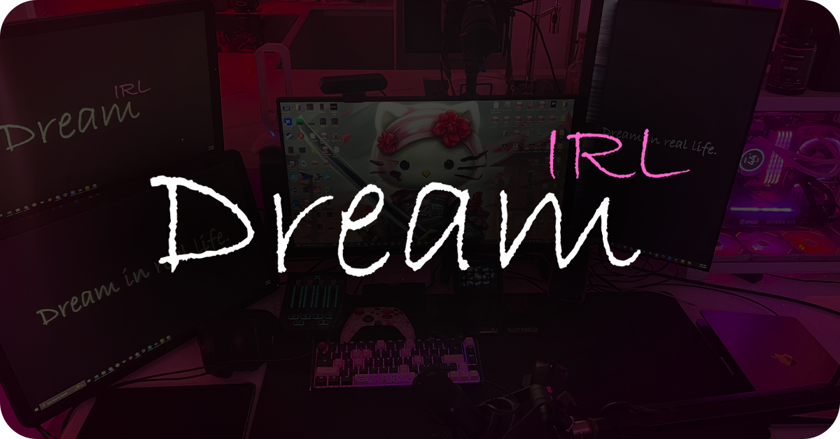 DreamIRL - In Real Life